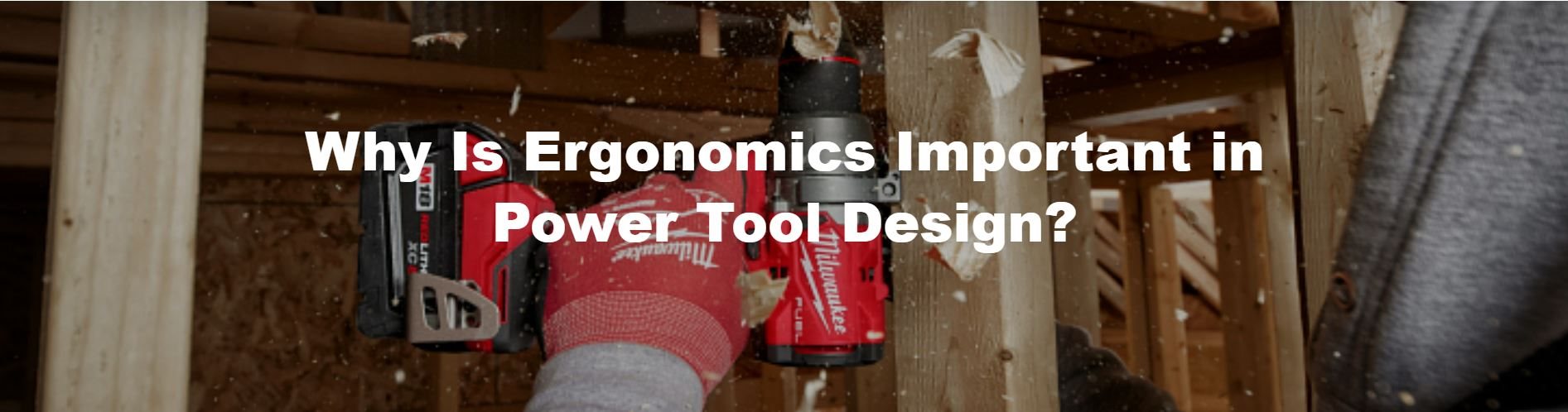 Why Is Ergonomics Important in Power Tool Design? | Milwaukee Tools Europe
